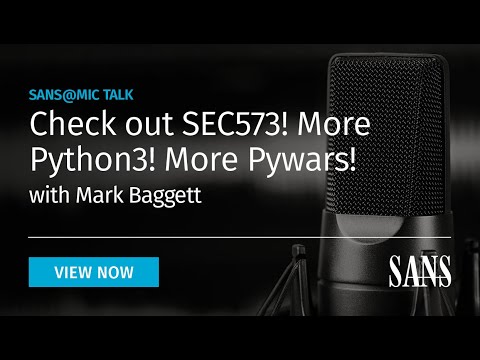Check out SEC573! More Python3! More Pywars! | SANS@MIC Talk
