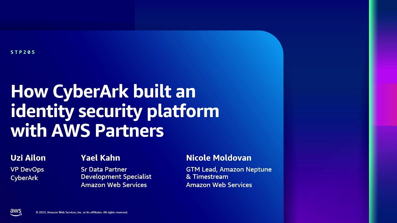 AWS re:Inforce 2023 - How CyberArk built an identity security platform with AWS Partners  (STP205)