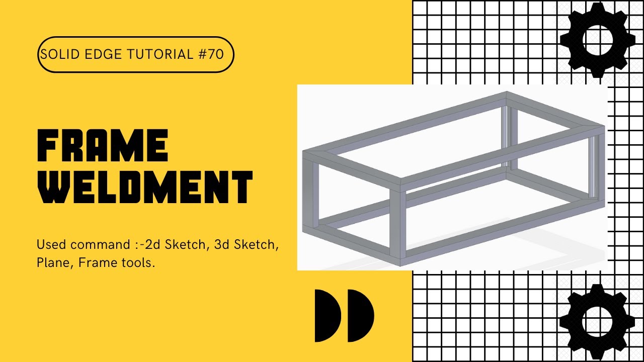 Solid edge tutorial - #70 - Frame - Weldment