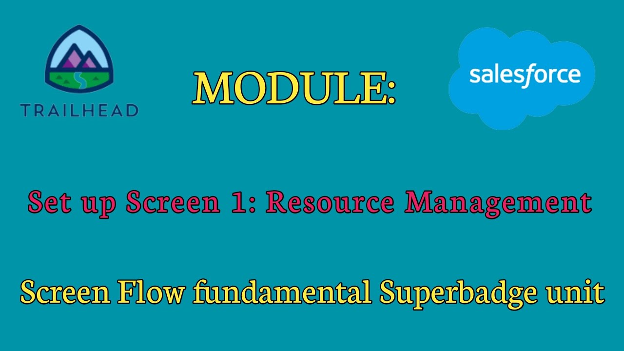 Screen Flow fundamental Superbadge unit|Set up Screen 1: Resource Management| Salesforce answers