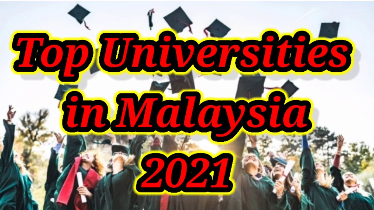 Top 10 Universities in Malaysia 2021