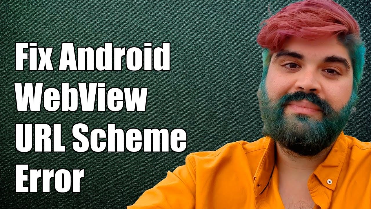 How to Fix Android WebView err_unknown_url_scheme Error: Step-by-Step Guide
