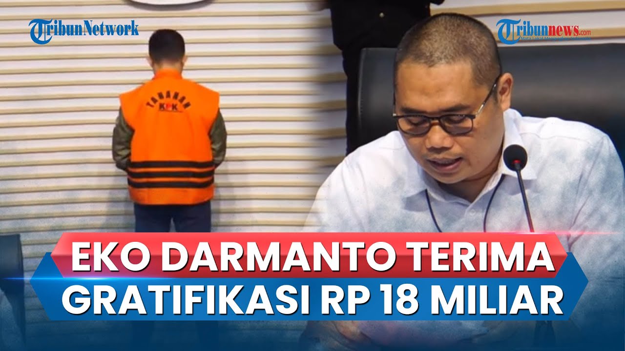 KPK Resmi Tahan Eks Kepala Bea Cukai DIY Eko Darmanto, Diduga Terima Gratifikasi Rp 18 Miliar ...
