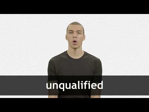 UNQUALIFIED definition and meaning | Collins English Dictionary