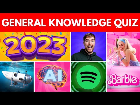 General Knowledge Quiz About 2023 | Trivia Quiz of the Year 2023