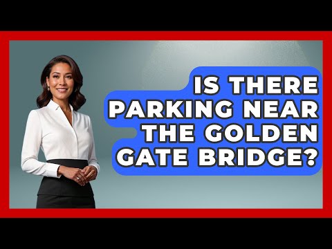 Is There Parking Near The Golden Gate Bridge? - United States Revealed