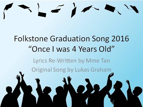 Grade 5 Graduation Song "Once I was 4 Years Old"