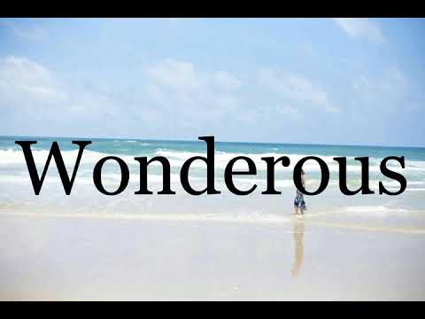 How To Pronounce Wonderous🌈🌈🌈🌈🌈🌈Pronunciation Of Wonderous