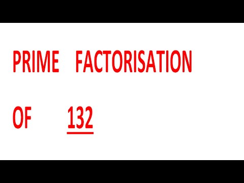 PRIME FACTORISATION OF 132