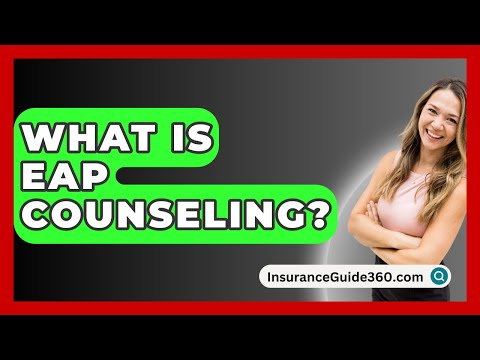 What Is EAP Counseling? - InsuranceGuide360.com