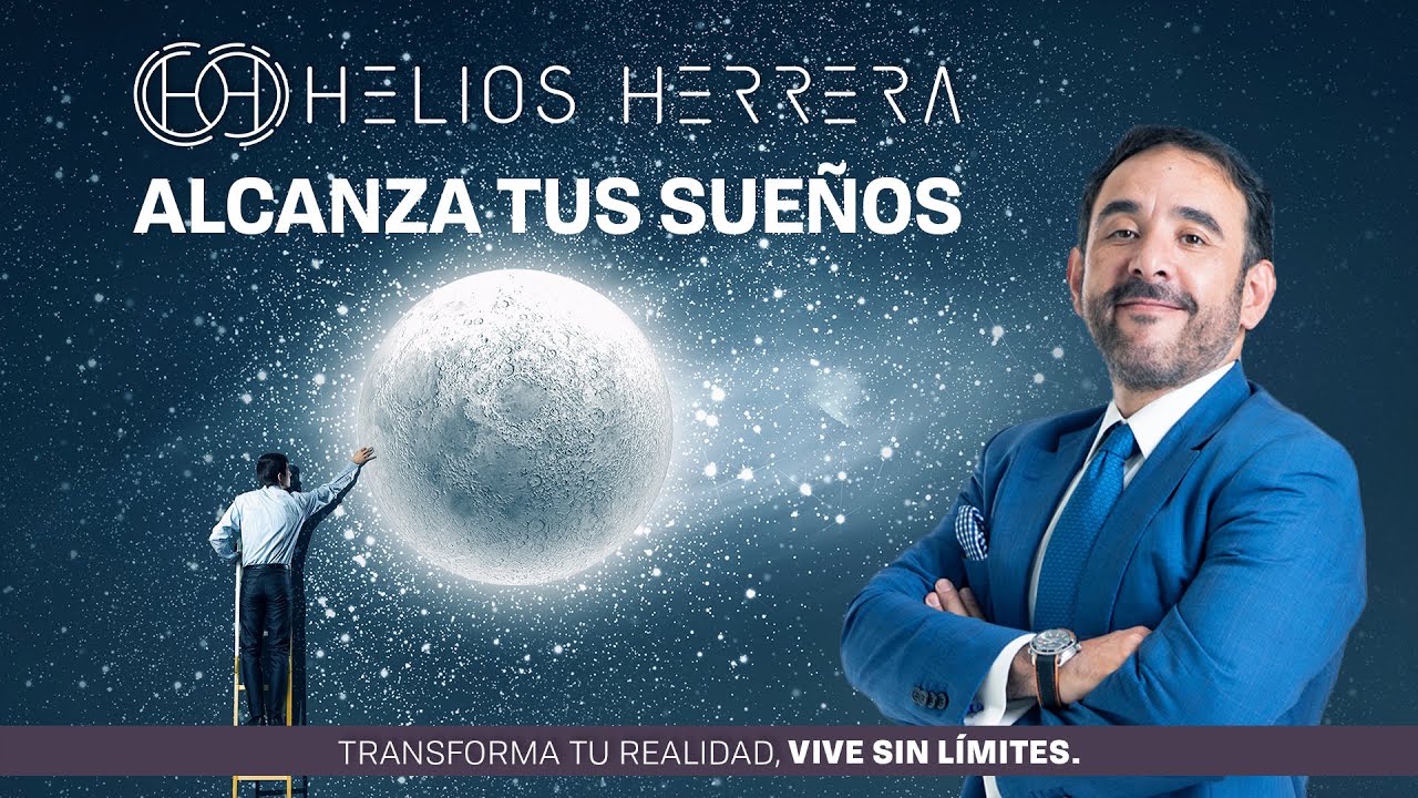 ¿Cómo lograr tus metas? | Helios Herrera