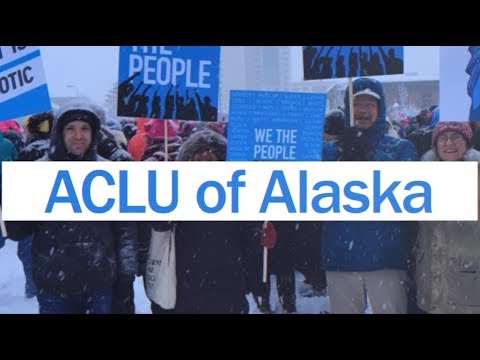 ACLU of Alaska: Bigger, Bolder in 2018
