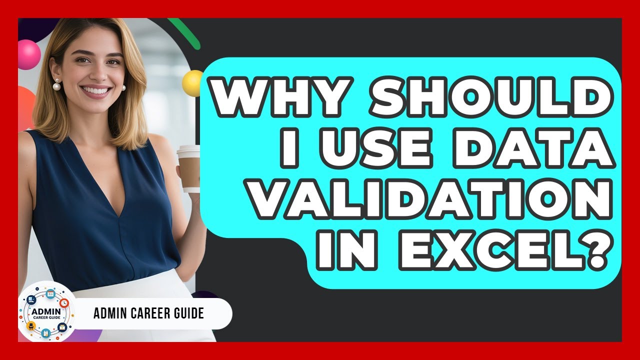 Why Should I Use Data Validation In Excel? - Admin Career Guide
