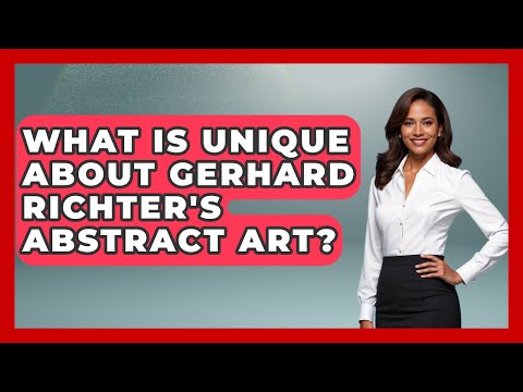 What Is Unique About Gerhard Richter's Abstract Art? - Artists Behind the Art