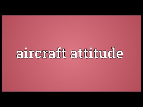 Aircraft attitude Meaning
