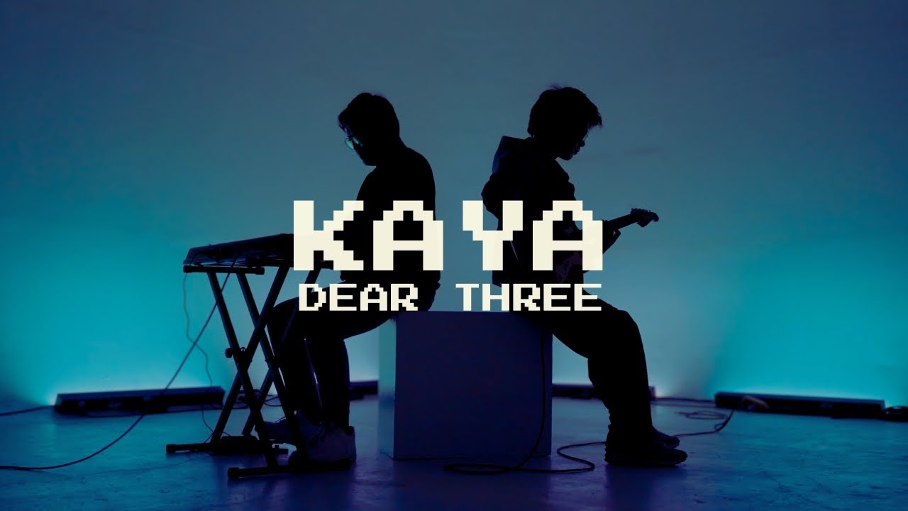 Dear Three - Kaya (Official Music Video)
