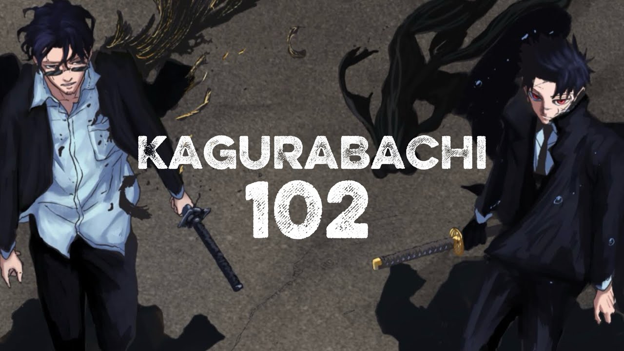 KAGURABACHI CHAPTER 102!