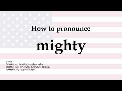How to pronounce 'mighty' + meaning