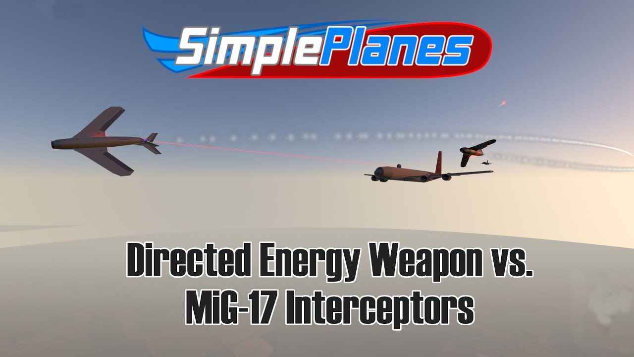 [SimplePlanes] High-Stakes Dogfight: Directed Energy Weapon vs. MiG-17 Interceptors