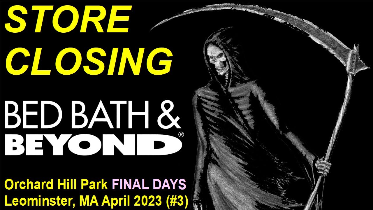 STORE CLOSING: Bed Bath & Beyond - FINAL DAYS - Orchard Hill Park, Leominster, MA  Feb 2023 (#3)