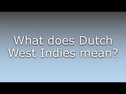 What does Dutch West Indies mean?