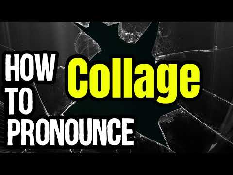 How To Pronounce Collage? (CORRECTLY) Meaning & Pronunciation