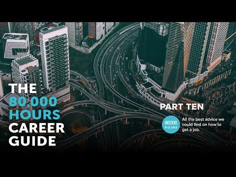 All the best advice we could find on how to get a job | The 80,000 Hours career guide