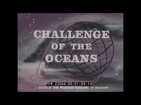1960 OCEANOGRAPHY RESEARCH FILM CHALLENGE OF THE OCEANS 22064