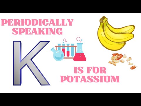 Periodically Speaking, K is for Potassium