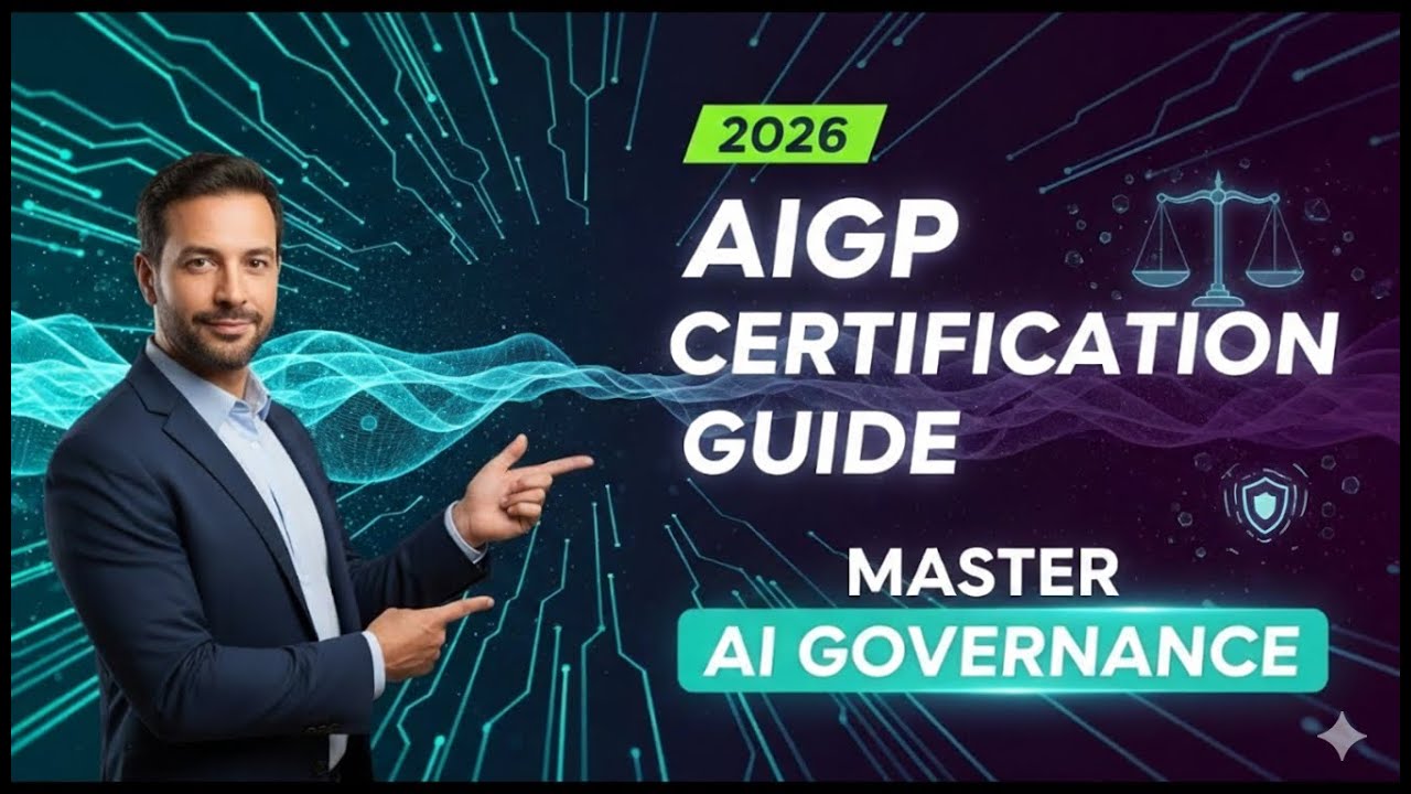 AIGP Certification Guide 2026: Master AI Governance & Responsible AI (Step-by-Step)