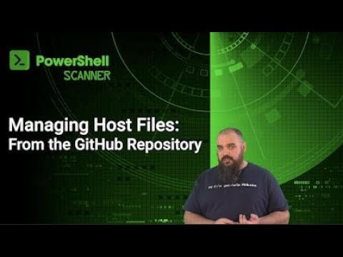 Managing Host Files: A PowerShell Scanner from the GitHub Repository