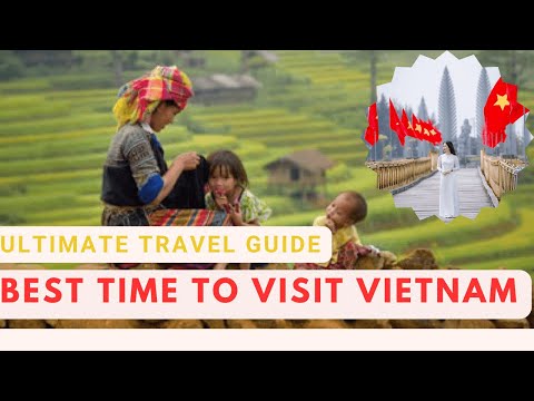 BEST TIME TO VISIT VIETNAM : Weather Guide For North, Central & South !