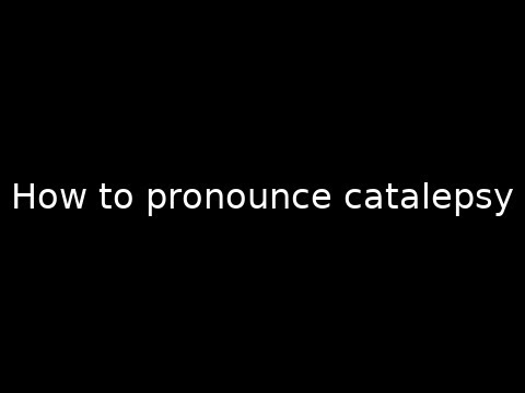 How to pronounce catalepsy