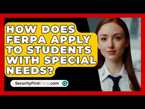 How Does FERPA Apply To Students With Special Needs? - SecurityFirstCorp.com