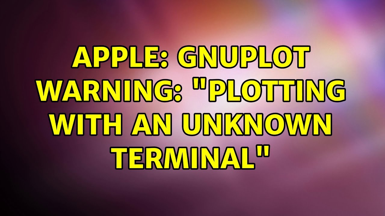 Apple: gnuplot warning: 