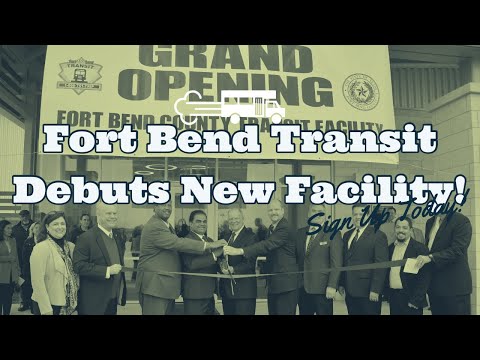 Fort Bend Transit debuts NEW facility!