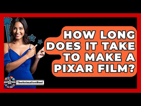 How Long Does It Take To Make A Pixar Film? - The Animation Reel