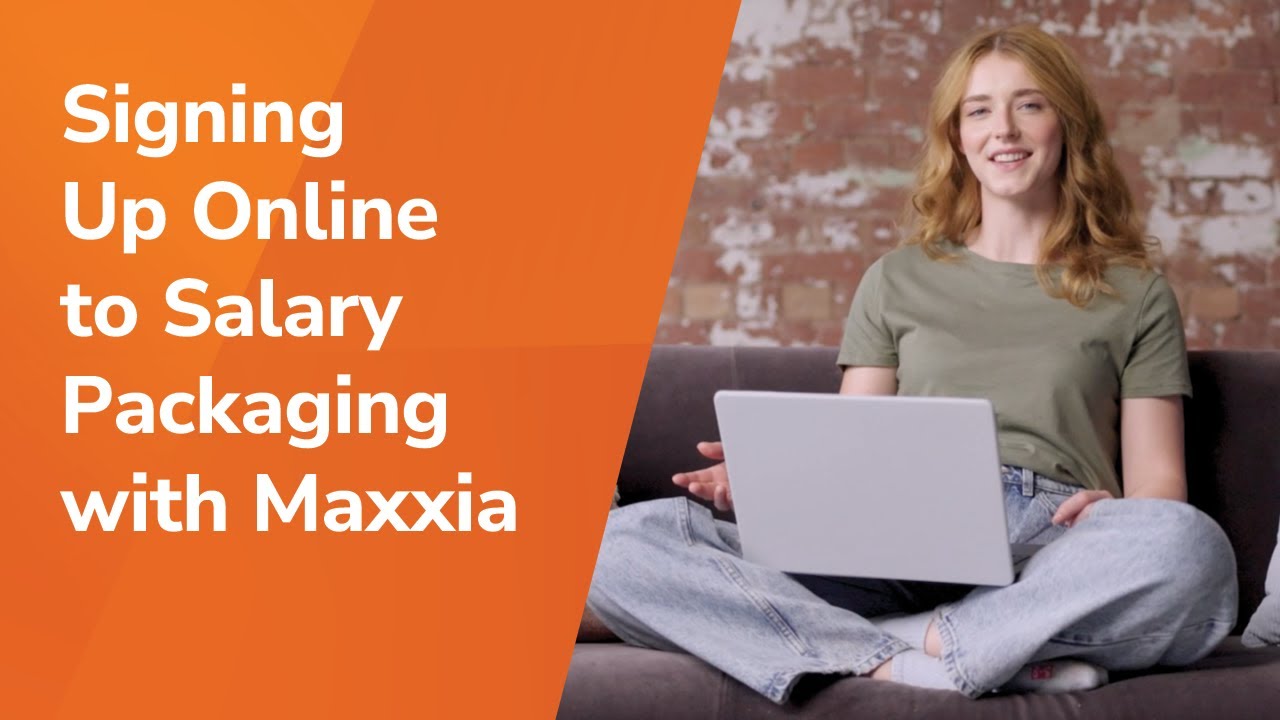 Signing Up Online to Salary Packaging with Maxxia