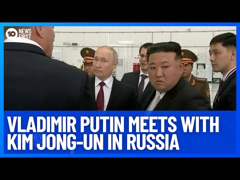 Vladimir Putin Meets With North Korea's Supreme Leader Kim Jong-Un For Arms Deal | 10 News First