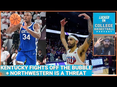 Kentucky is off the bubble, for now | Northwestern could make noise in March | Is Pitt underrated?