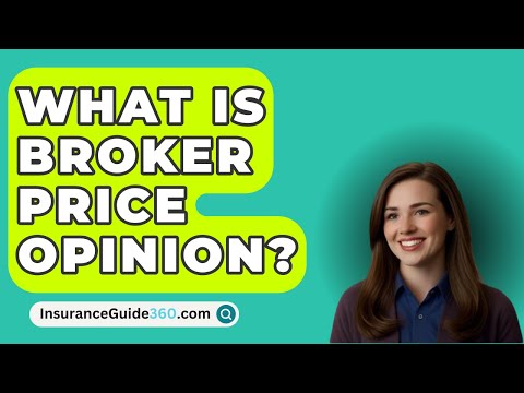 What Is Broker Price Opinion? - InsuranceGuide360.com