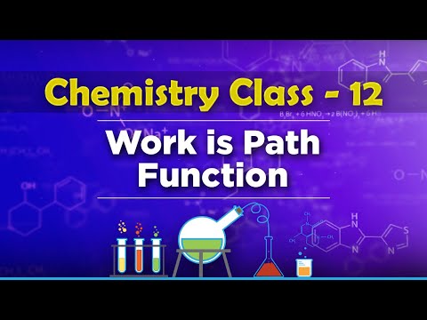 Work Is Path Function - Chemical Thermodynamics - Chemistry Class 12