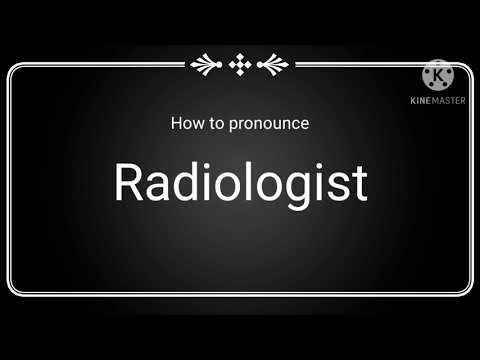 How to pronounce Radiologist