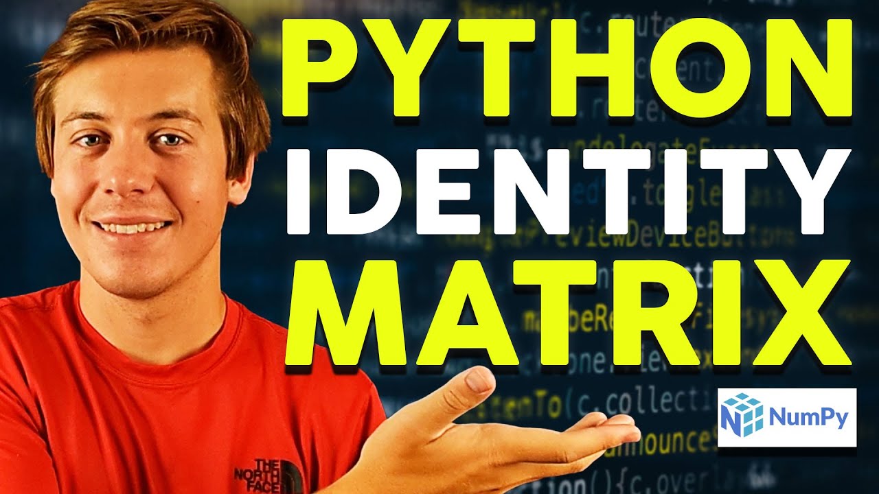 How to Create an Identity Matrix in Python Using Numpy