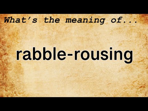 Rabble-Rousing Meaning : Definition of Rabble-Rousing