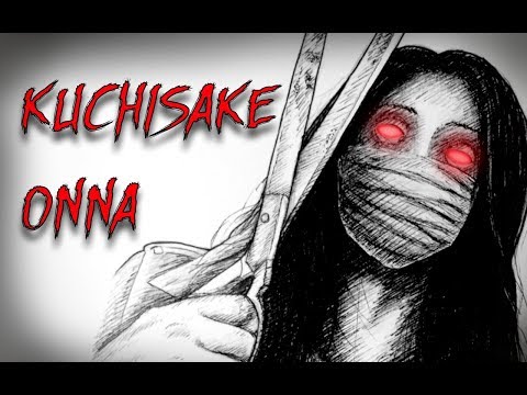 KUCHISAKE-ONNA, A JAPANESE URBAN LEGEND "SLIT MOUTH WOMAN"