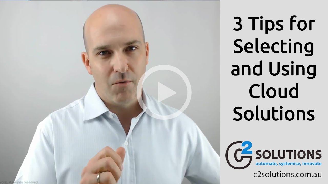 3 Tips for Selecting and Using Cloud Solutions