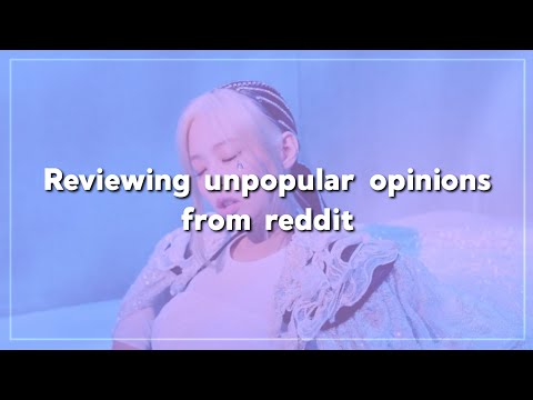 reviewing unpopular opinions from reddit
