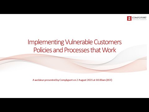 FCA Key Focus – Implementing Vulnerable Customers policies and processes that work