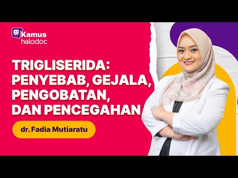 Trigliserida: Penyebab, Gejala, Pengobatan, dan Pencegahan